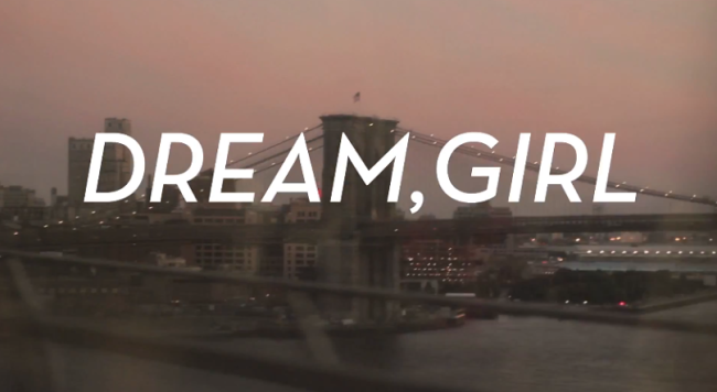 "Dream, Girl" Documentary Encouraging Women To be Ambitious